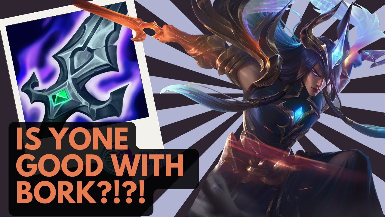DOES BORK WORK WITH YONE?!?! - YouTube