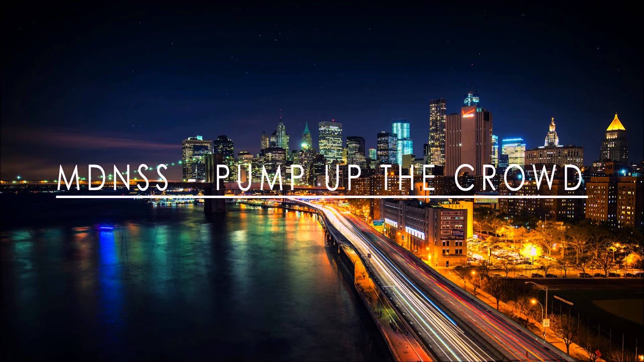 MDNSS - Pump Up The Crowd - YouTube
