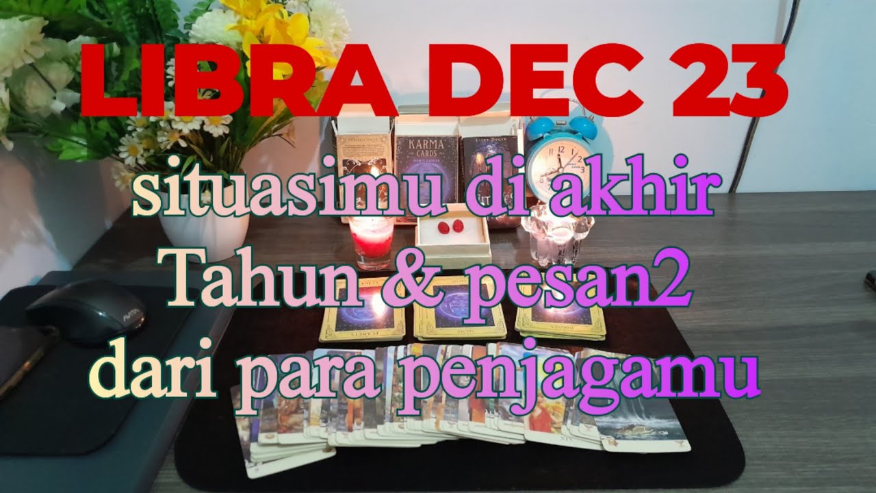 LIBRA DEC 23 ( energi akhir Tahun) - YouTube