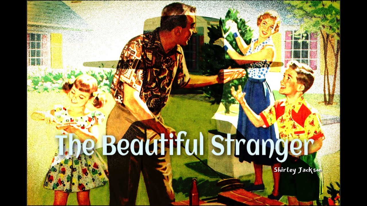 The Beautiful Stranger - Shirley Jackson - YouTube