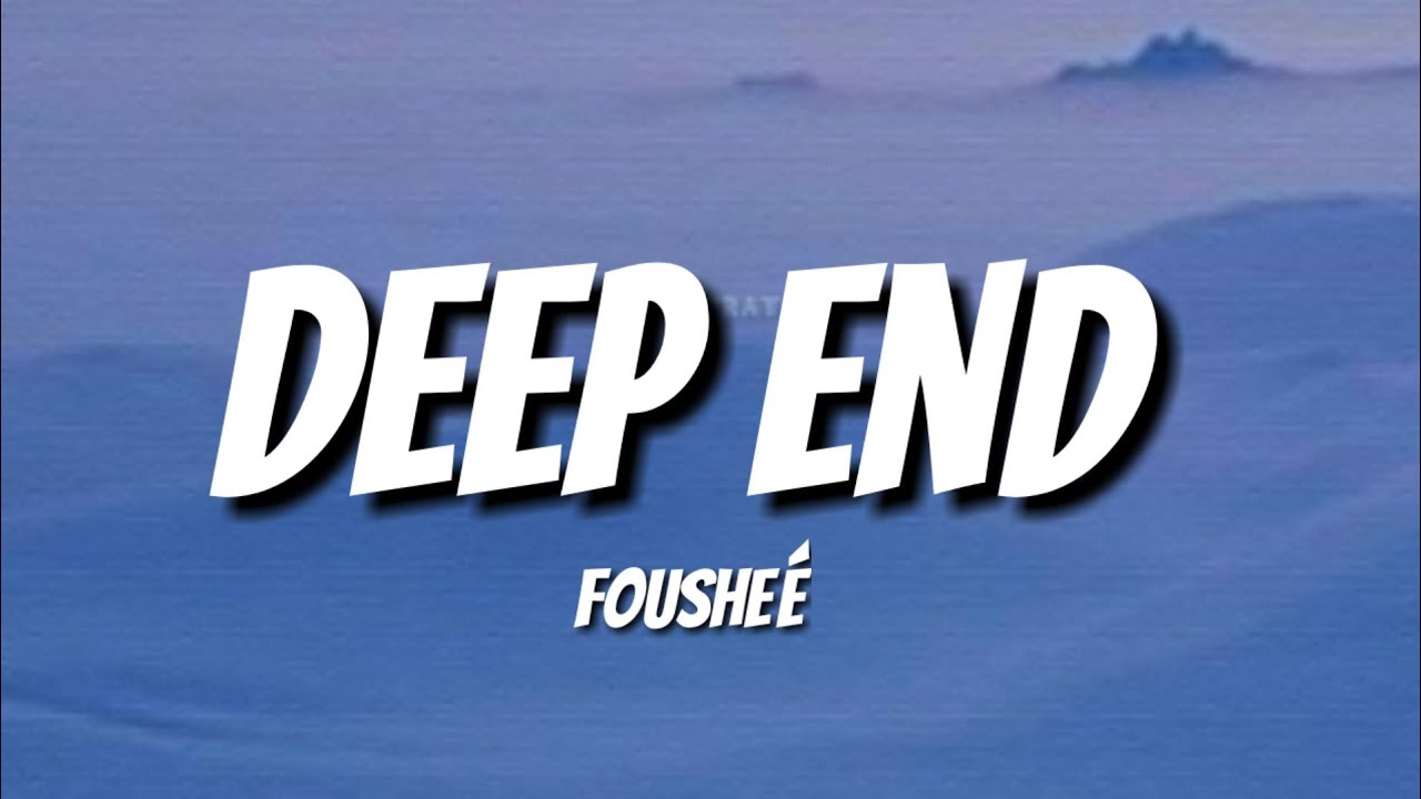 Deep end - Fousheé (Lyrics) - YouTube