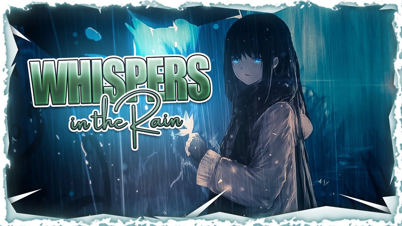 Nightcore - Whispers in the Rain (Lyrics) - YouTube