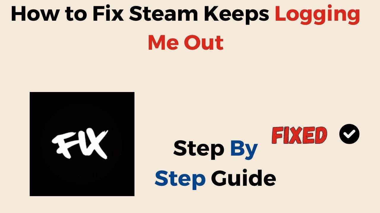How to Fix Steam Keeps Logging Me Out - YouTube