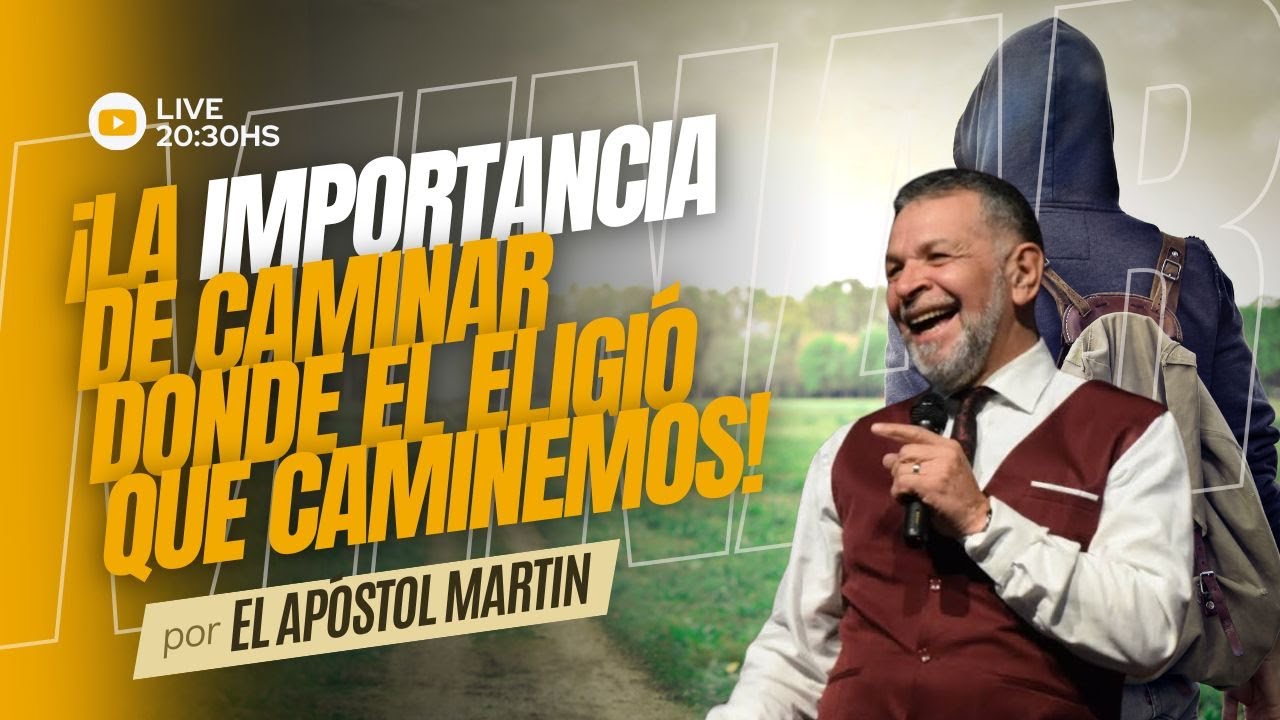 La importancia de caminar donde El eligió que caminemos - Apóstol ...