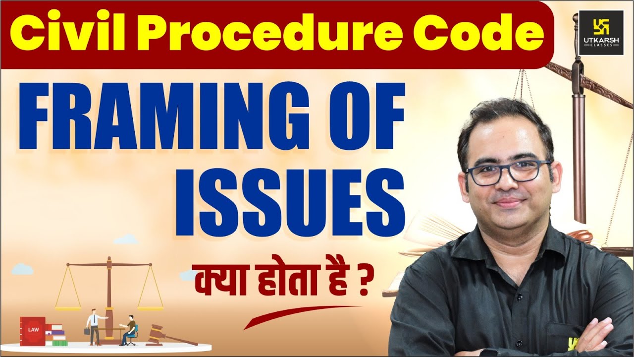 What is framing of issues ? | Code Of Civil Procedure (CPC) | Utkarsh ...