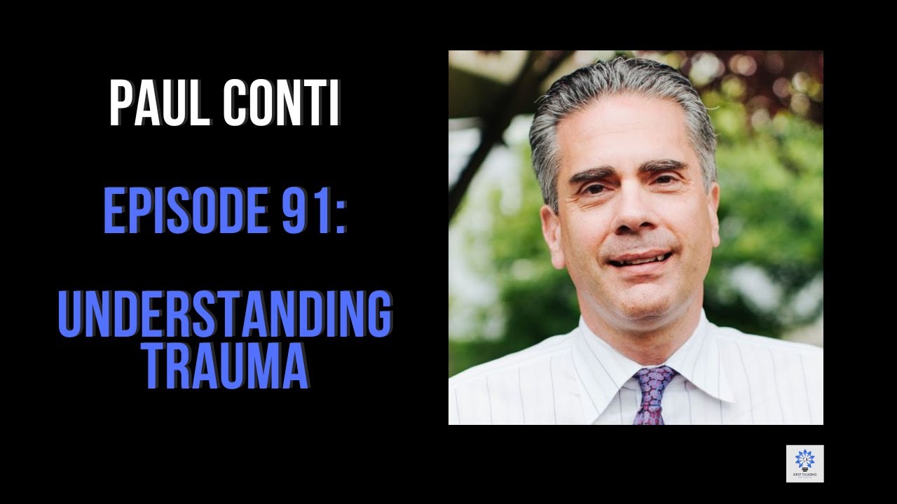 Episode 91: Paul Conti - Understanding Trauma - YouTube