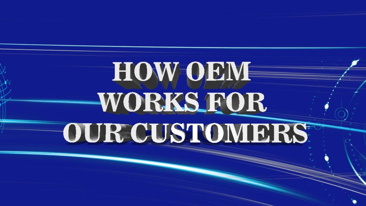 How OEM Works for Our Customers - YouTube