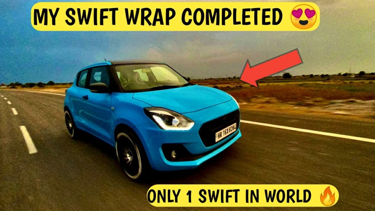 FINALLY MY SWIFT WRAP COMPLETED😍 ONLY 1 SWIFT IN INDIA 🇮🇳 BEST MODIFIED ...