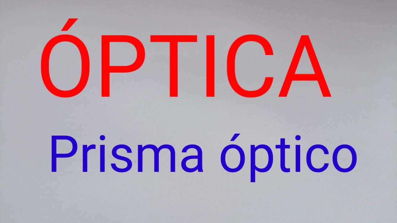 ÓPTICA GEOMÉTRICA - PRISMA ÓPTICO (DEMONSTRAÇÃO DE FORMULAS E ...