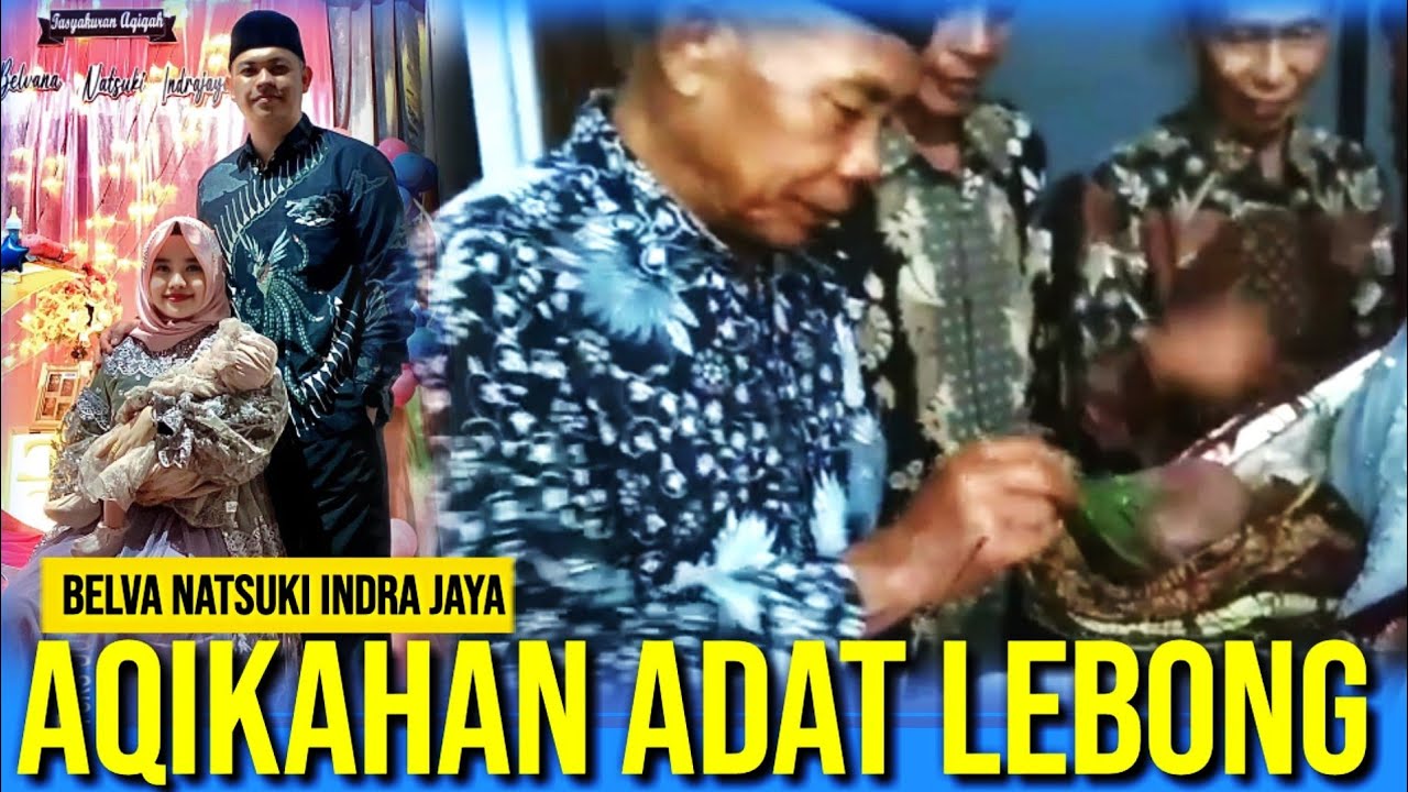 MBIN MUNEN💦Tradisi AQIKAHAN adat Lebong Penuh Sakral Dan Nilai Agama ...