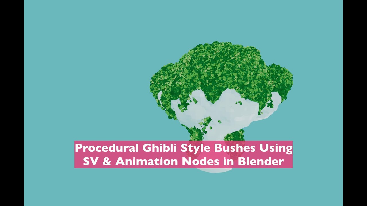 LIVENODING Procedural Creation of Bushes In Ghibli Styles Using Nodes ...