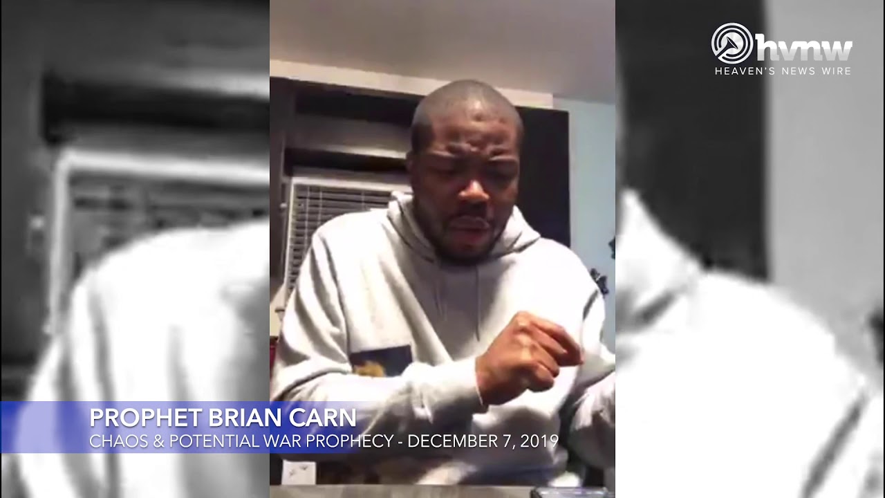 2020 Chaos & Potential War Prophecy - Prophet Brian Carn - YouTube