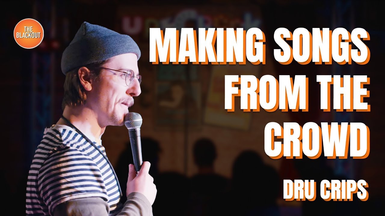 Making Songs From The Crowd | Dru Cripps | The Blackout #comedy # ...