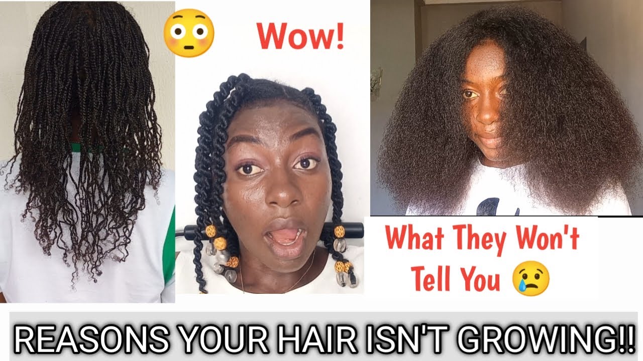 10 REASONS WHY YOUR NATURAL HAIR ISN'T GROWING / HOW TO GROW A LONG AND ...