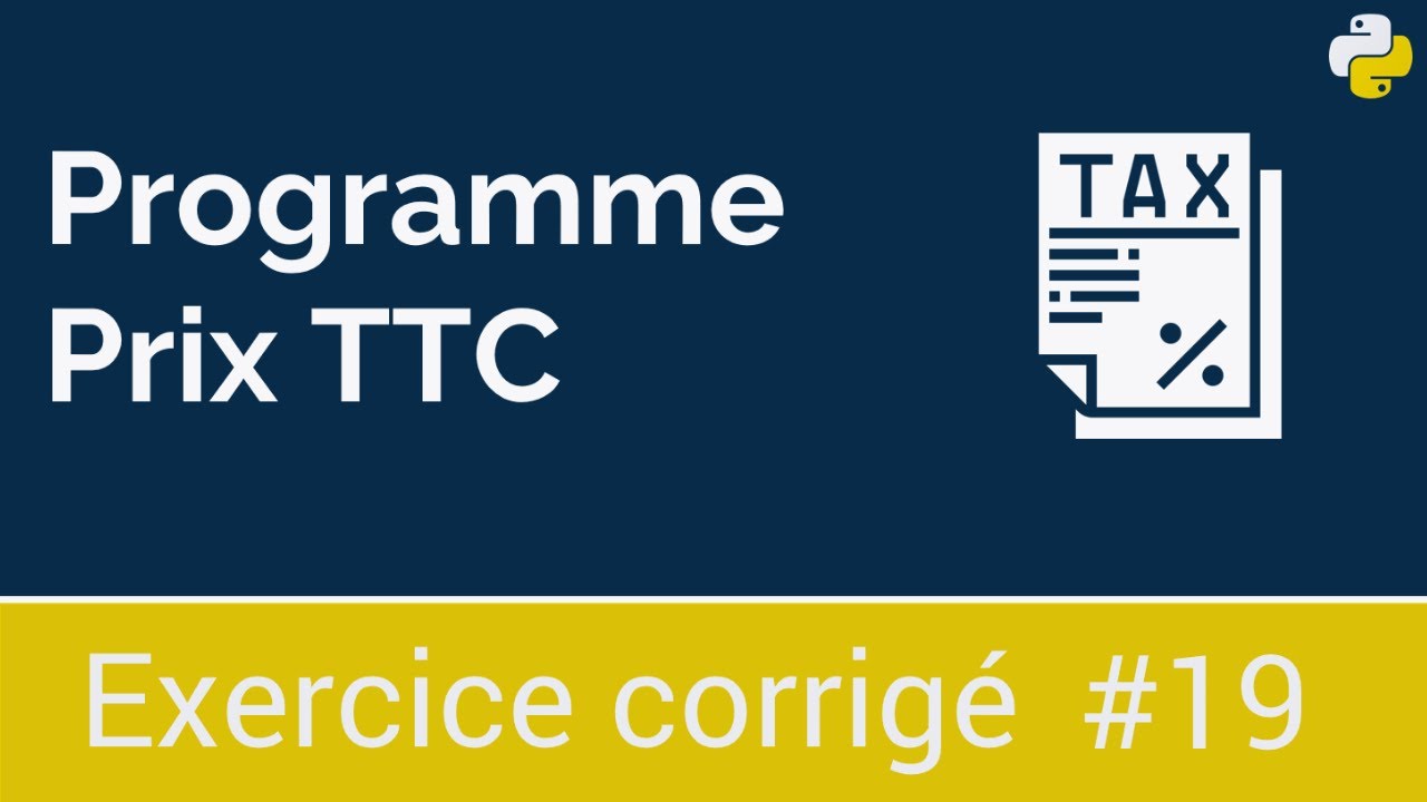 Exercice corrigé #19 : Programme qui calcule le prix TTC d’un produit ...