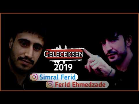(Geleceksen) 2019 Simral Ferid ft Ferid Ehmedzade/Offical Audio