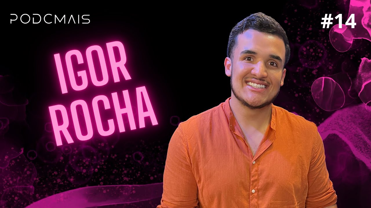 IGOR ROCHA: EP #14 - PODCMAIS - YouTube