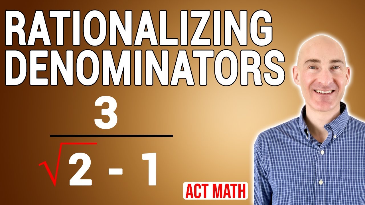 Rationalizing Denominators (ACT Math Review Video Course 20 of 65 ...