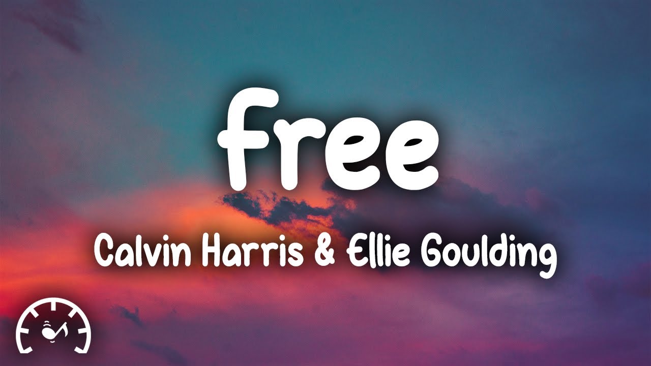 Calvin Harris & Ellie Goulding - Free (Lyrics) - YouTube