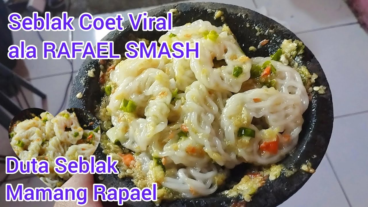 Seblak Coet Viral ala Rafael Smash | Mamang Rapael Sekarang Jadi Duta ...