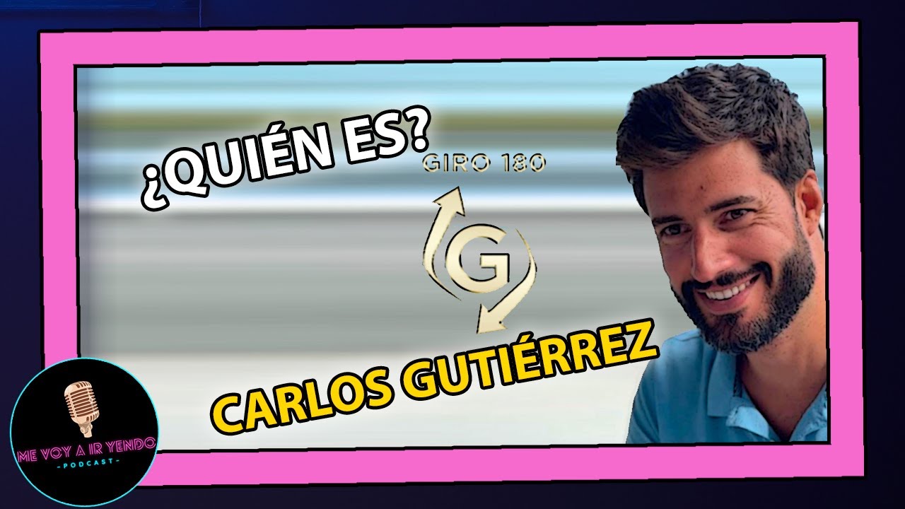 ¿Quién es Carlos Gutiérrez? | Me voy a ir yendo PODCAST - YouTube