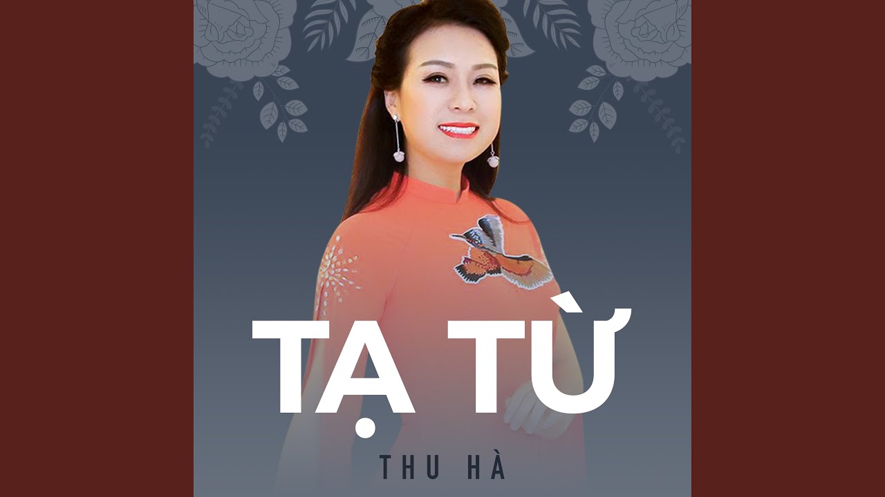 Tạ Từ - YouTube