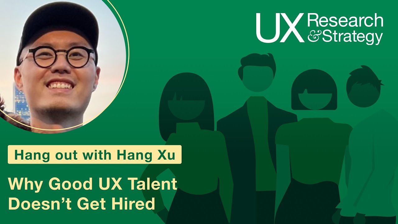 UXRS Hang Out with Hang Xu "Why Good UX Talent Doesn't Get Hired" - YouTube