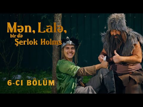Mən, Lalə, bir də Şerlok Holms | 6-cı bölüm