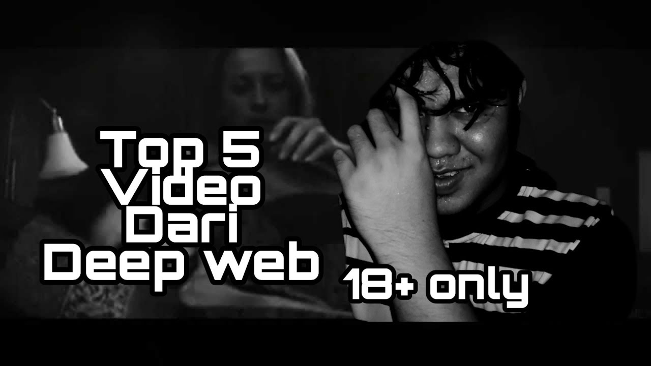 Top 5 video asli DEEP WEB - YouTube
