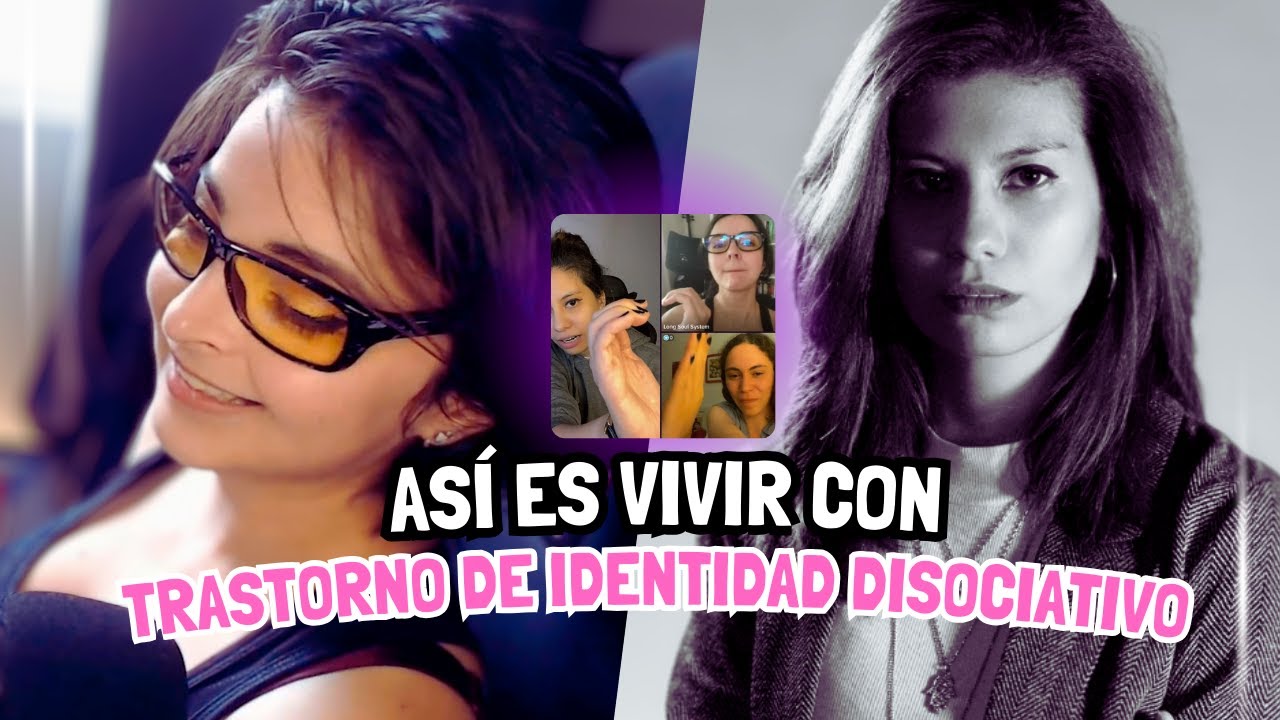 LA VERDAD SOBRE VIVIR CON TRASTORNO DE IDENTIDAD DISOCIATIVO - LONG ...