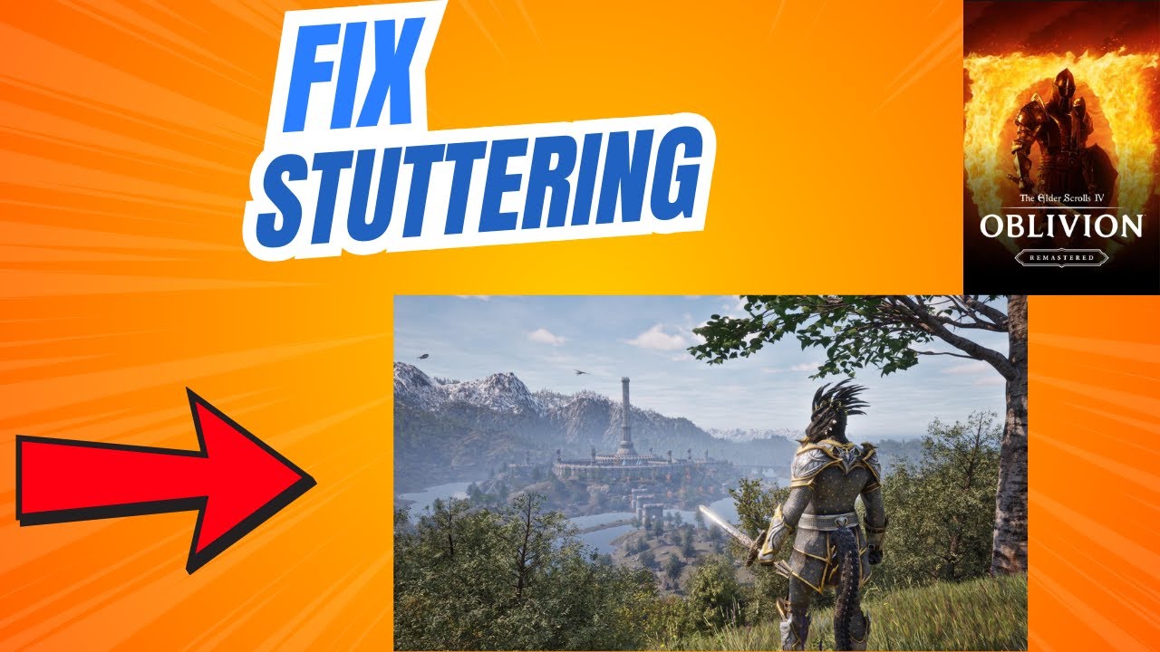 How to Fix The Elder Scrolls IV Oblivion Remastered Stuttering, Freezing or Low FPS Drops on PC ...