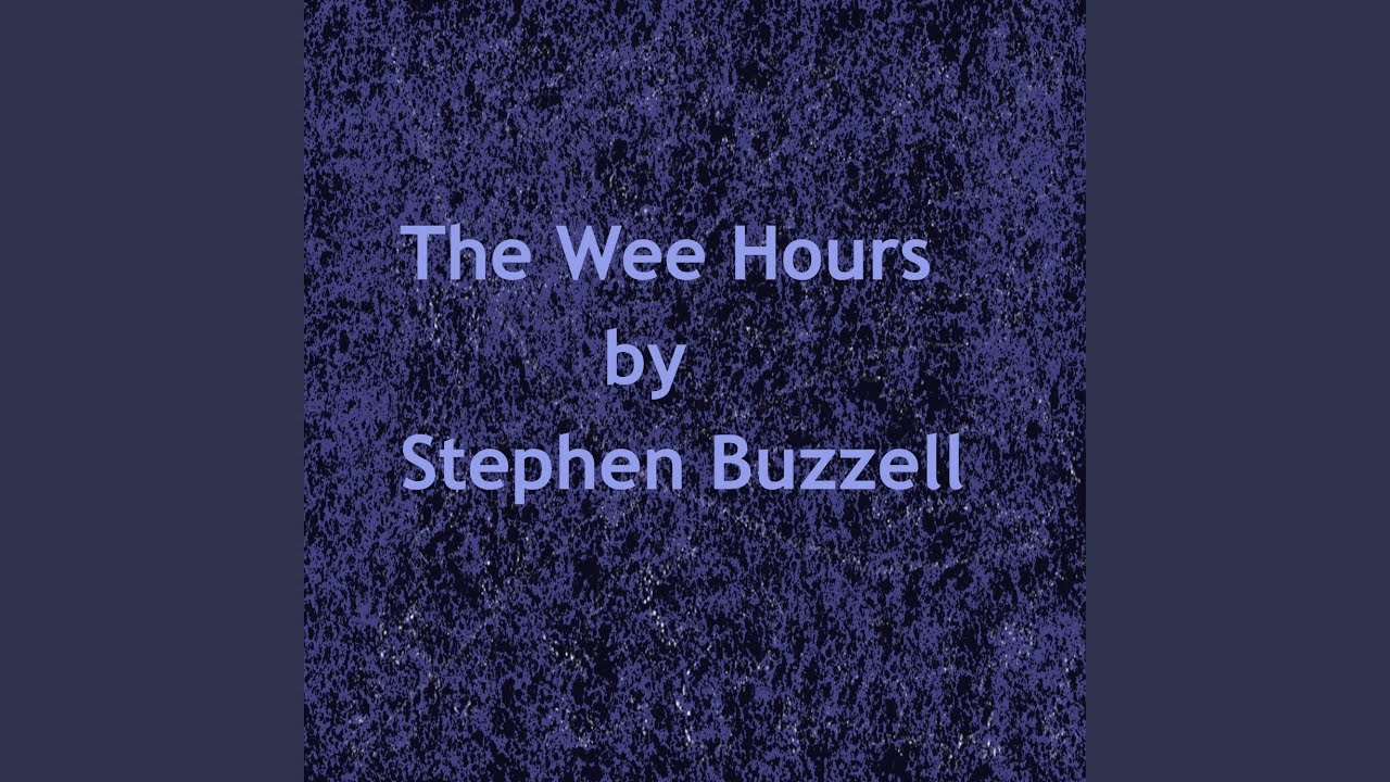 The Wee Hours - YouTube