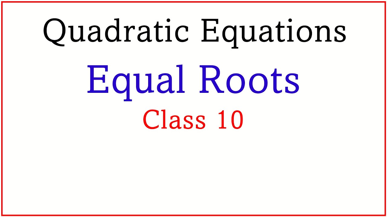 Quadratic equation- Condition for Equal roots ; quadratic equations ...