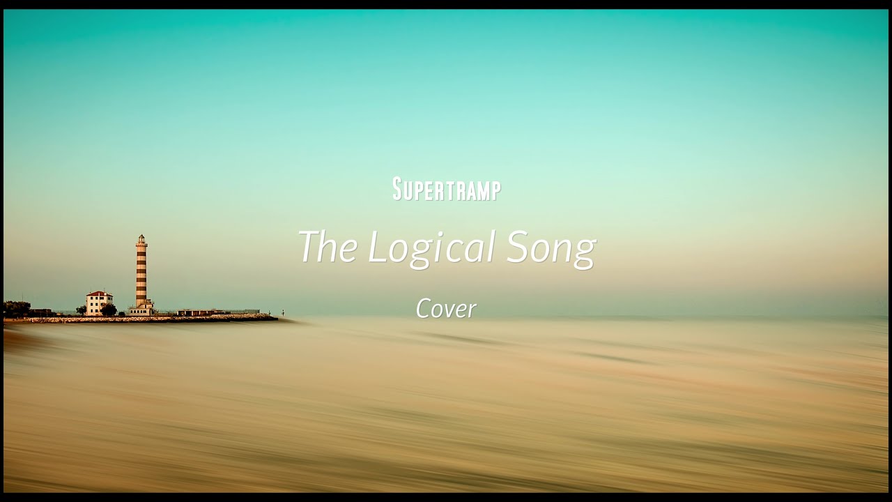 The Logical Song - Supertramp (Cover) with Lyrics - YouTube