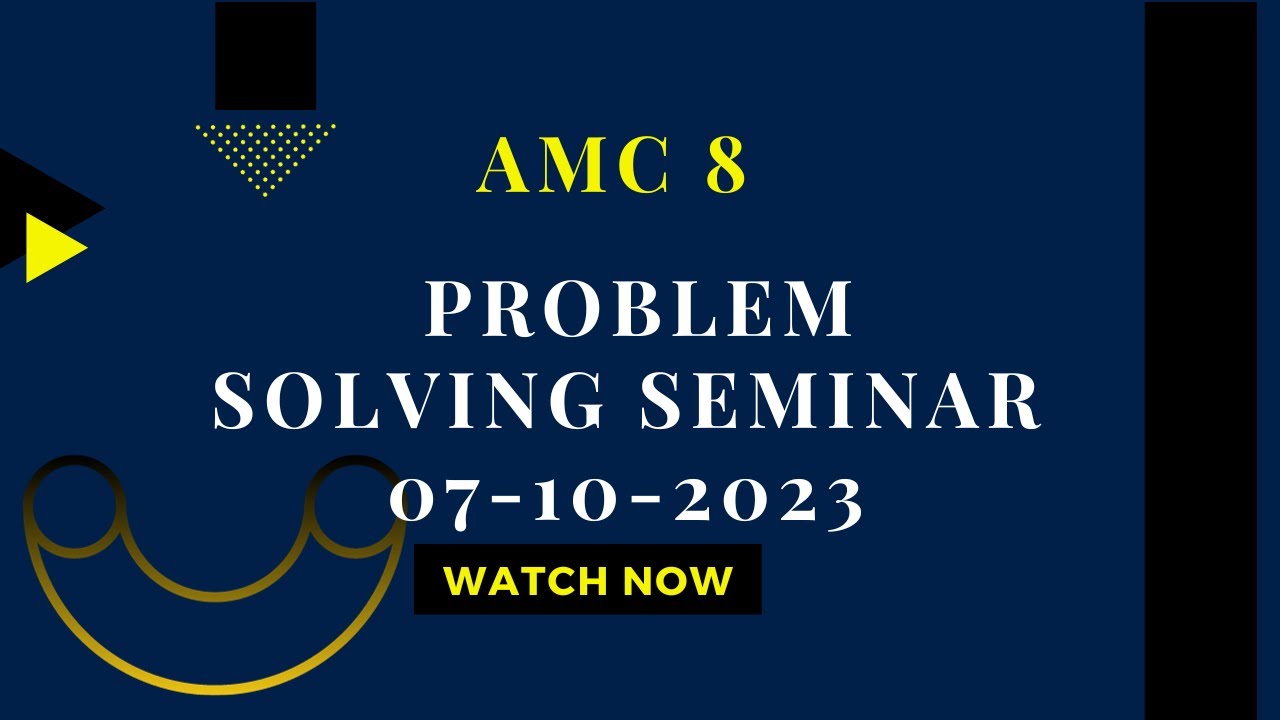AMC 8 Problem Solving Seminar - Oct -07 - YouTube