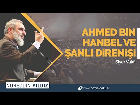 AHMED BİN HANBEL VE ŞANLI DİRENİŞİ | Nureddin Yıldız