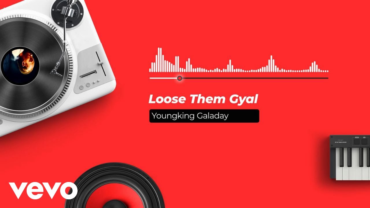 Youngking Galaday - Loose Them Gyal (Official Audio) - YouTube