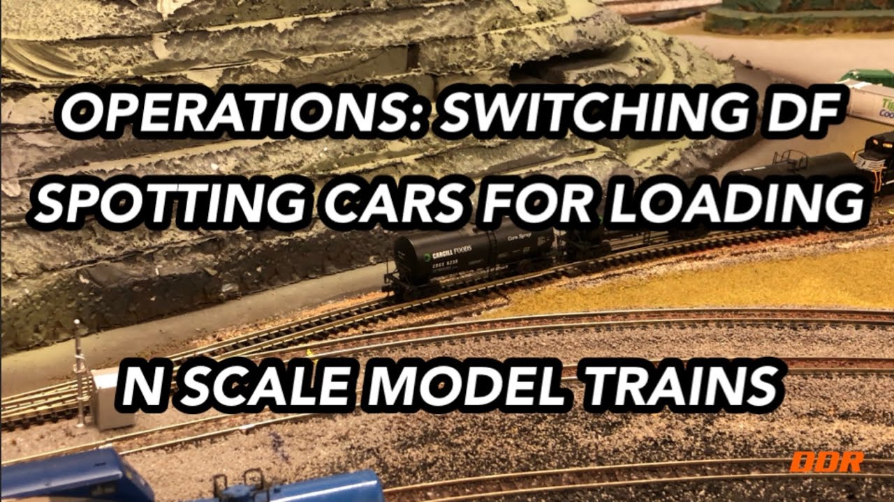 OPERATIONS: SWITCHING DF SPOTTING CARS FOR LOADING N SCALE MODEL TRAINS ...