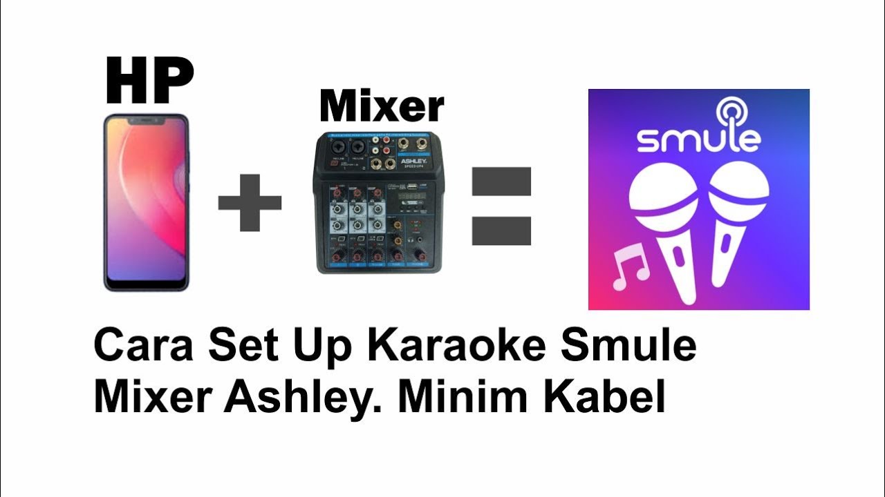 Cara set up Mixer ashley untuk karaoke smule - YouTube