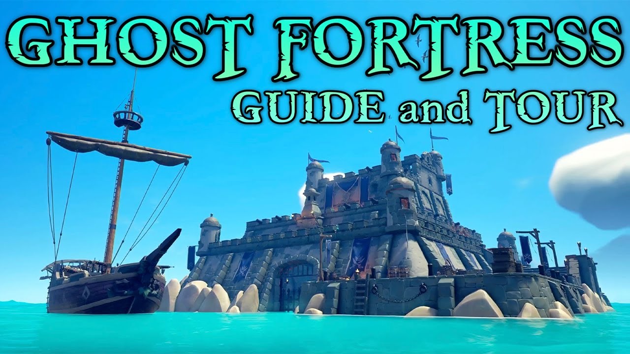 Sea of Thieves - Ghost Fortress Guide and Tour - YouTube