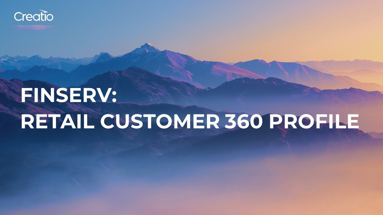 FinServ retail customer 360 profile overview | "How to" in Creatio ...