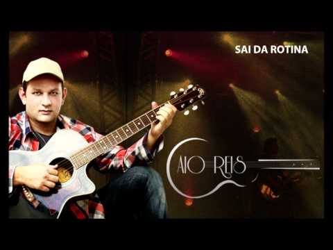 Sai da rotina - Caio Reis