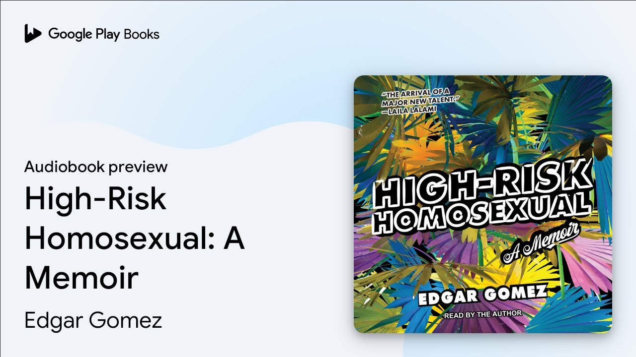 High-Risk Homosexual: A Memoir by Edgar Gomez · Audiobook preview - YouTube