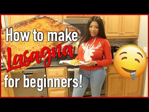 HOW TO MAKE LASAGNA FOR BEGINNERS | COOK WITH ME