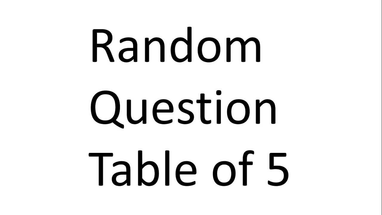 Random questions for tables 5 - YouTube
