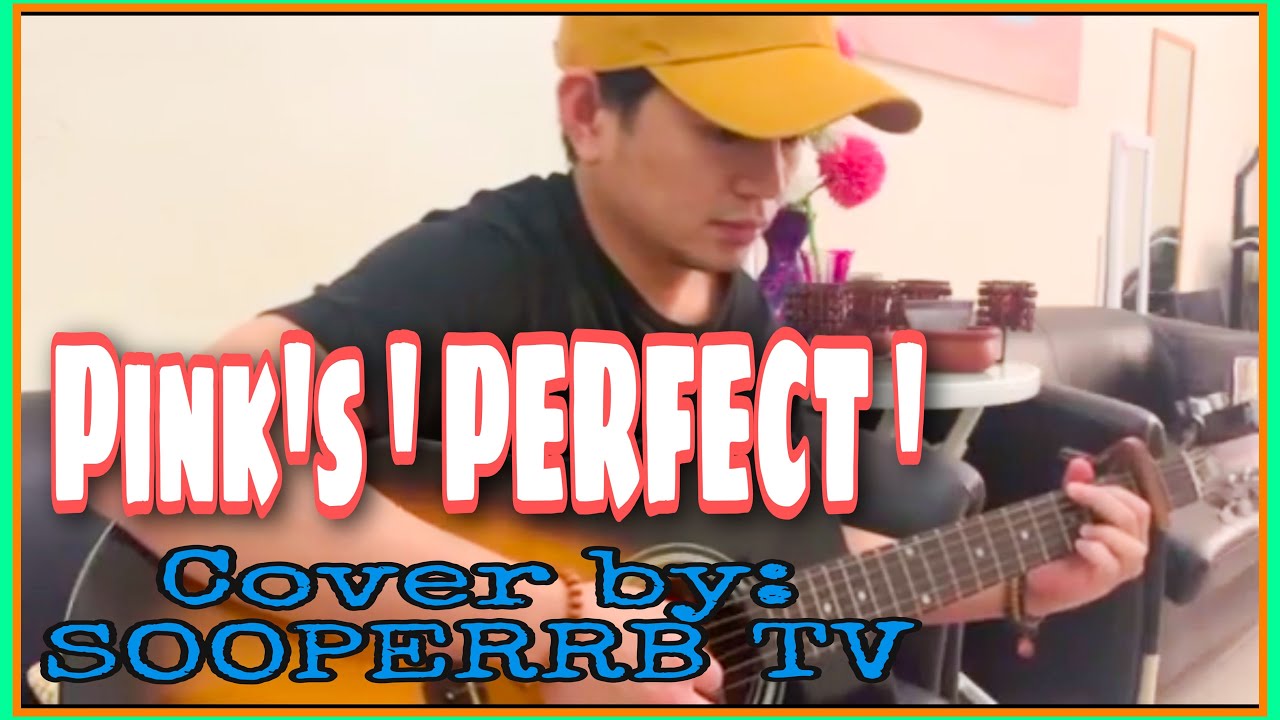 PINK “ PERFECT “ cover by SOOPERRB TV - YouTube