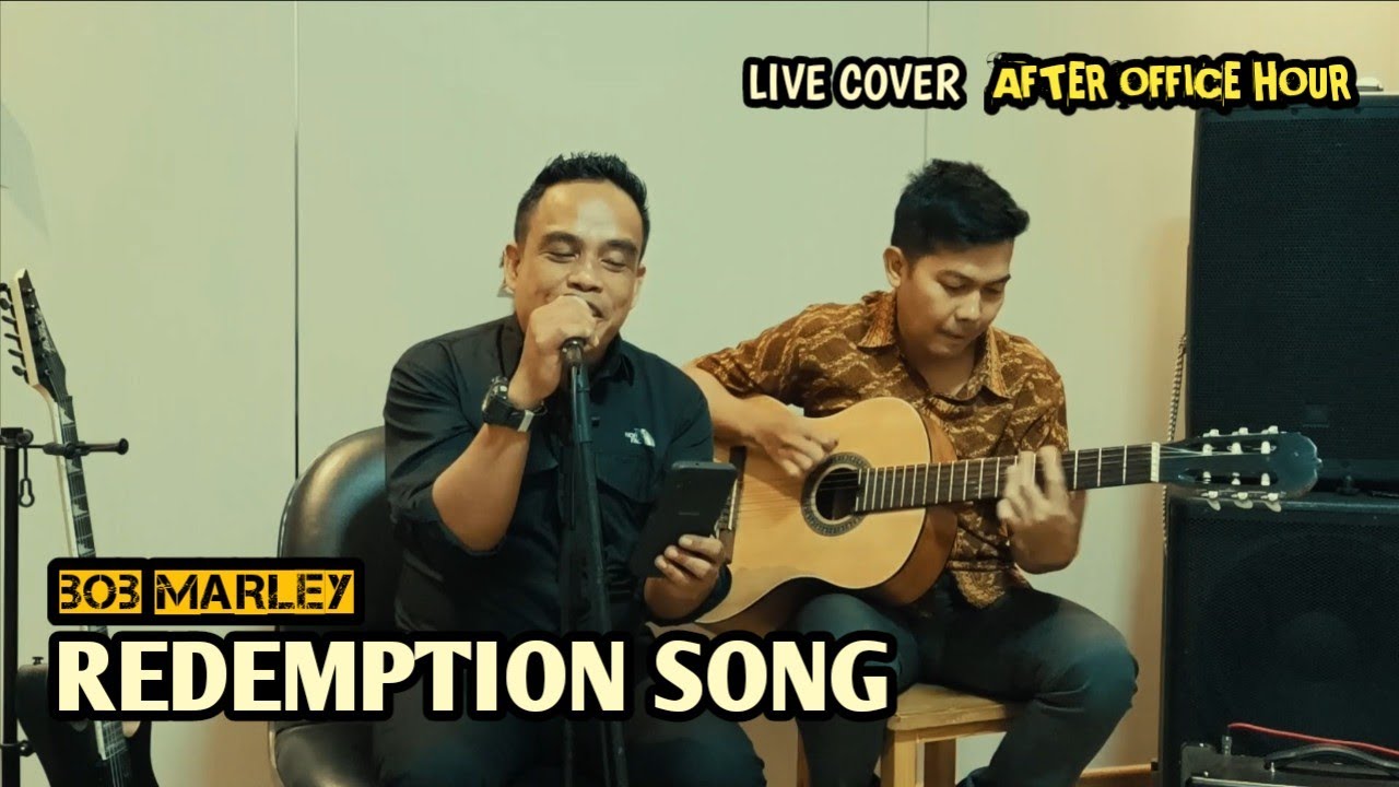 BOB MARLEY - REDEMPTION SONG (Live Cover After Office Hour) - YouTube