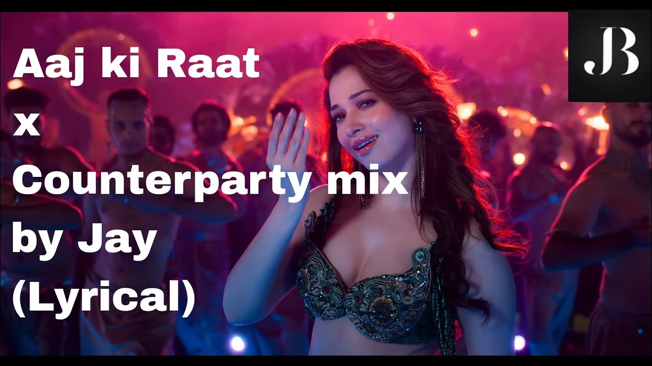 Aaj ki raat x Counterparty mix by Jay | Stree2 | Tamannah Bhatia | Sachin-Jigar | Jay Zone - YouTube