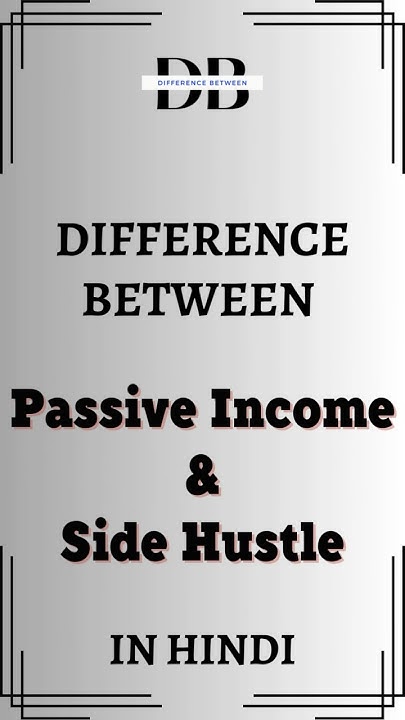 Passive Income vs Side Hustle 💸 क्या फर्क है? जानिए 2025 में कौन बेहतर है! - YouTube