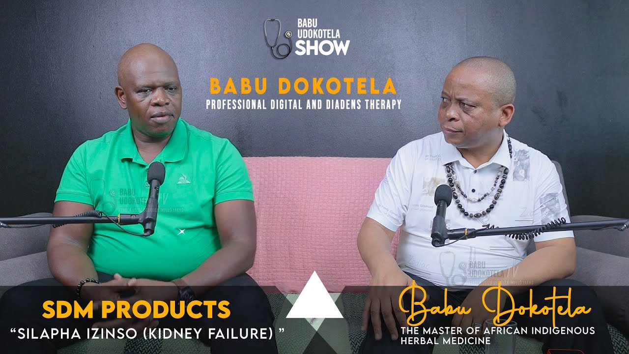 Babu Dokotela Tv Show | SDM Products | Silapha izinso (Kidney Failure ...